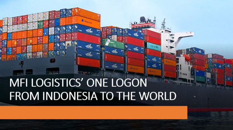 MFI Logistics’ ONE LOGON, from Indonesia to the World – KEYfields Pte Ltd